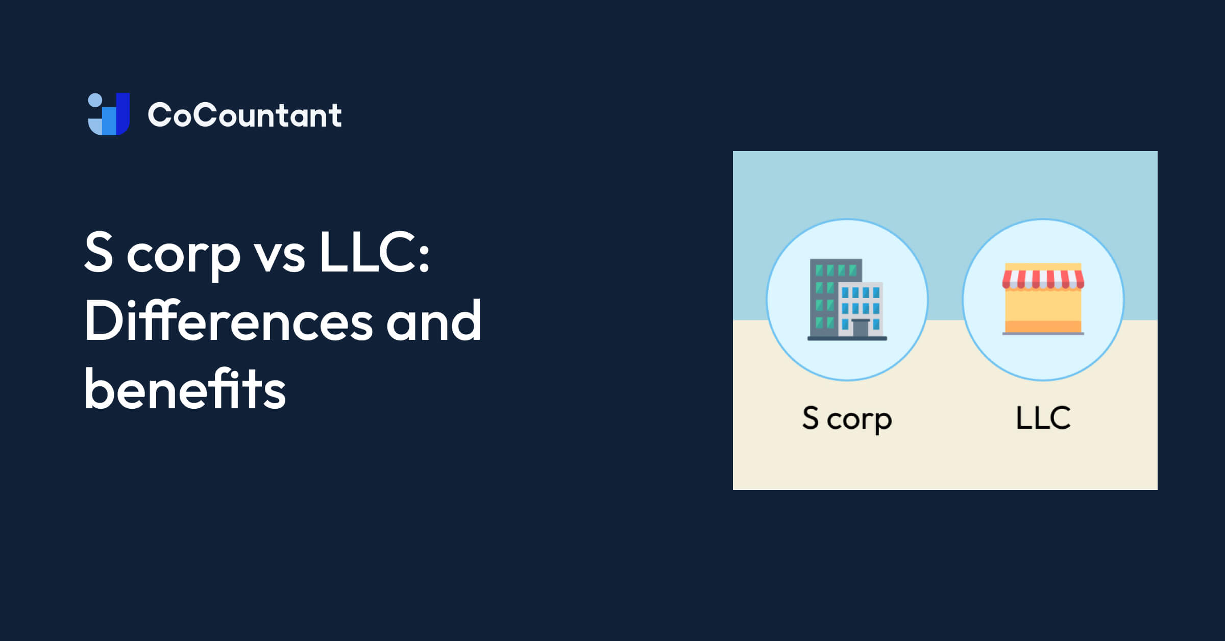 S corp vs LLC - Differences and benefits