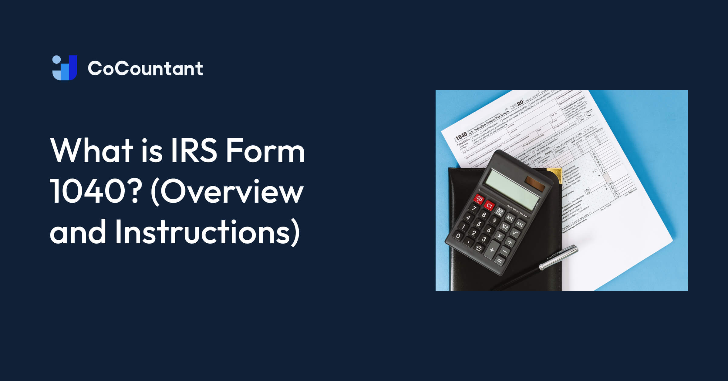 What is IRS Form 1040? (Overview and instructions)