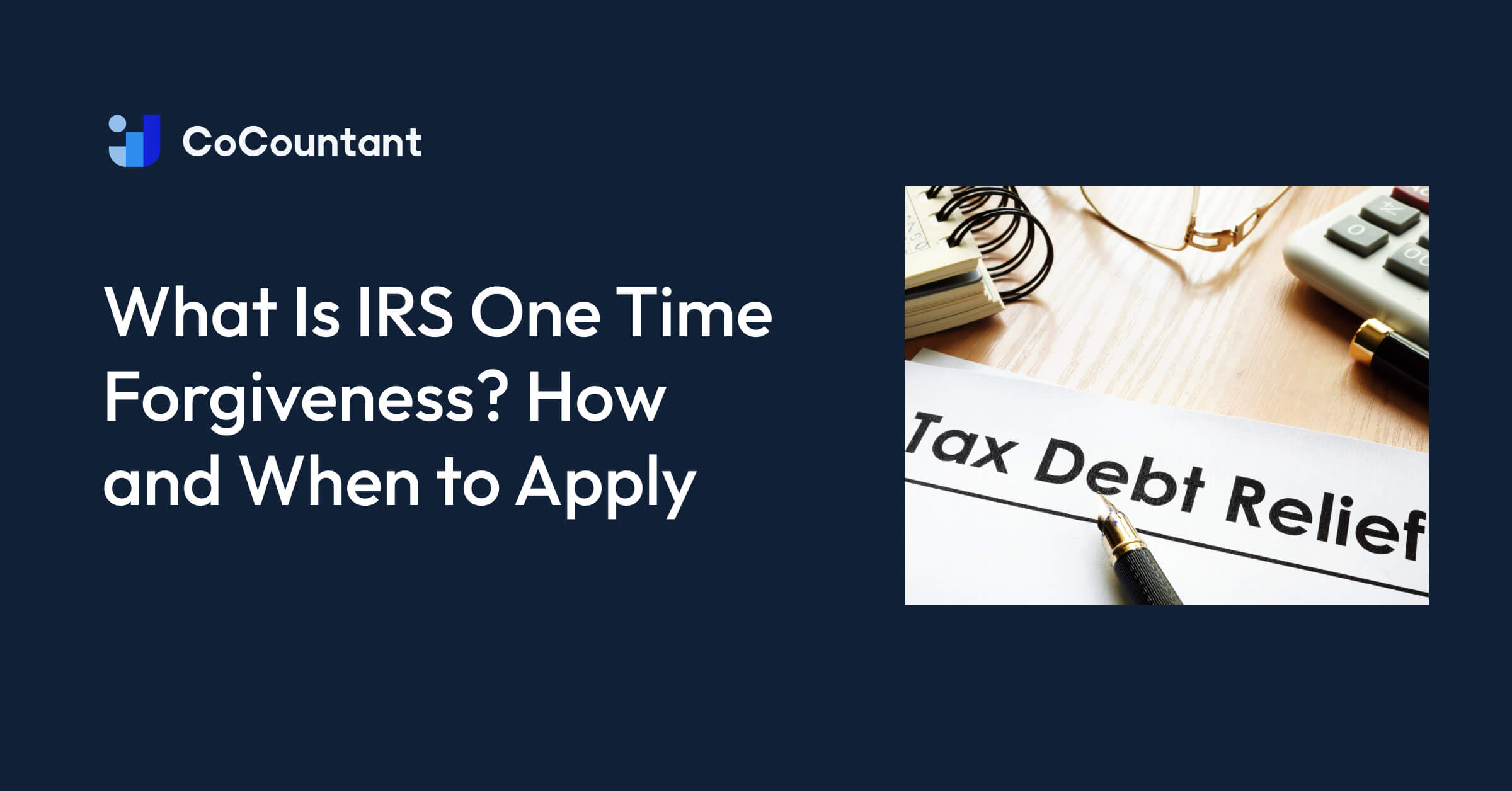 What is IRS one-time forgiveness? How and when to apply