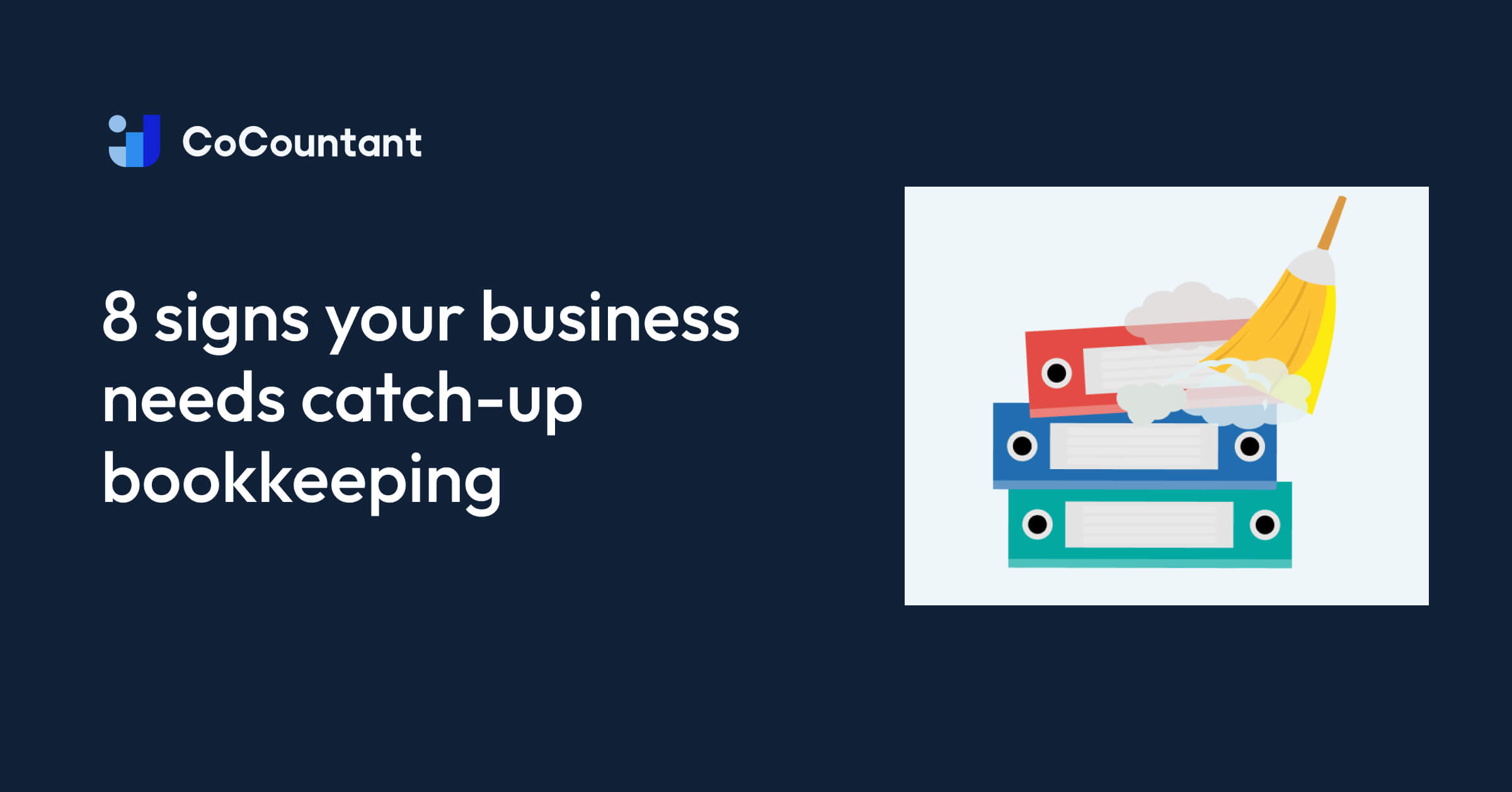 8 signs your business needs catch-up bookkeeping - CoCountant