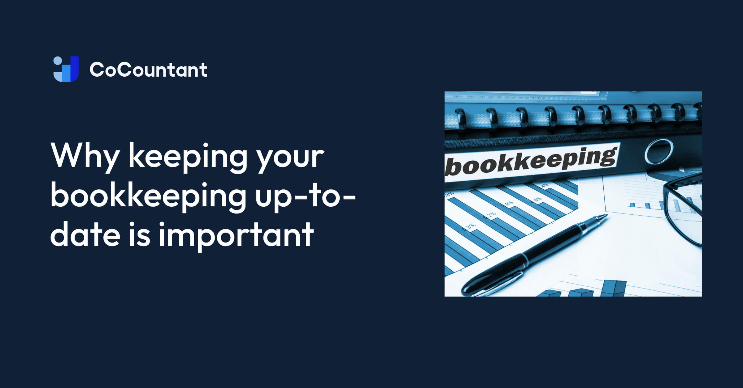 Why keeping your bookkeeping up to date is important - CoCountant