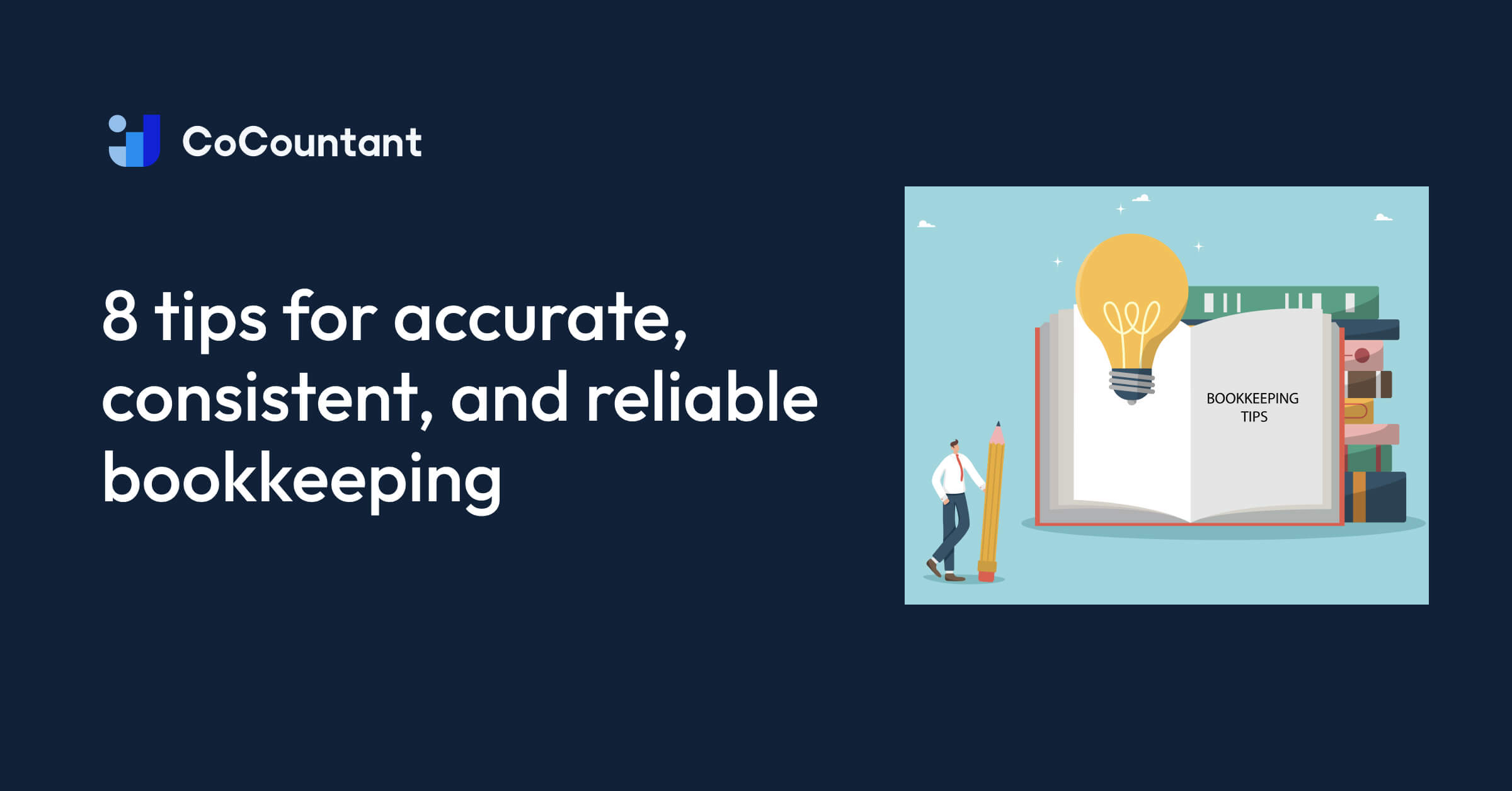 8 Tips for Accurate, Consistent, and Reliable Bookkeeping