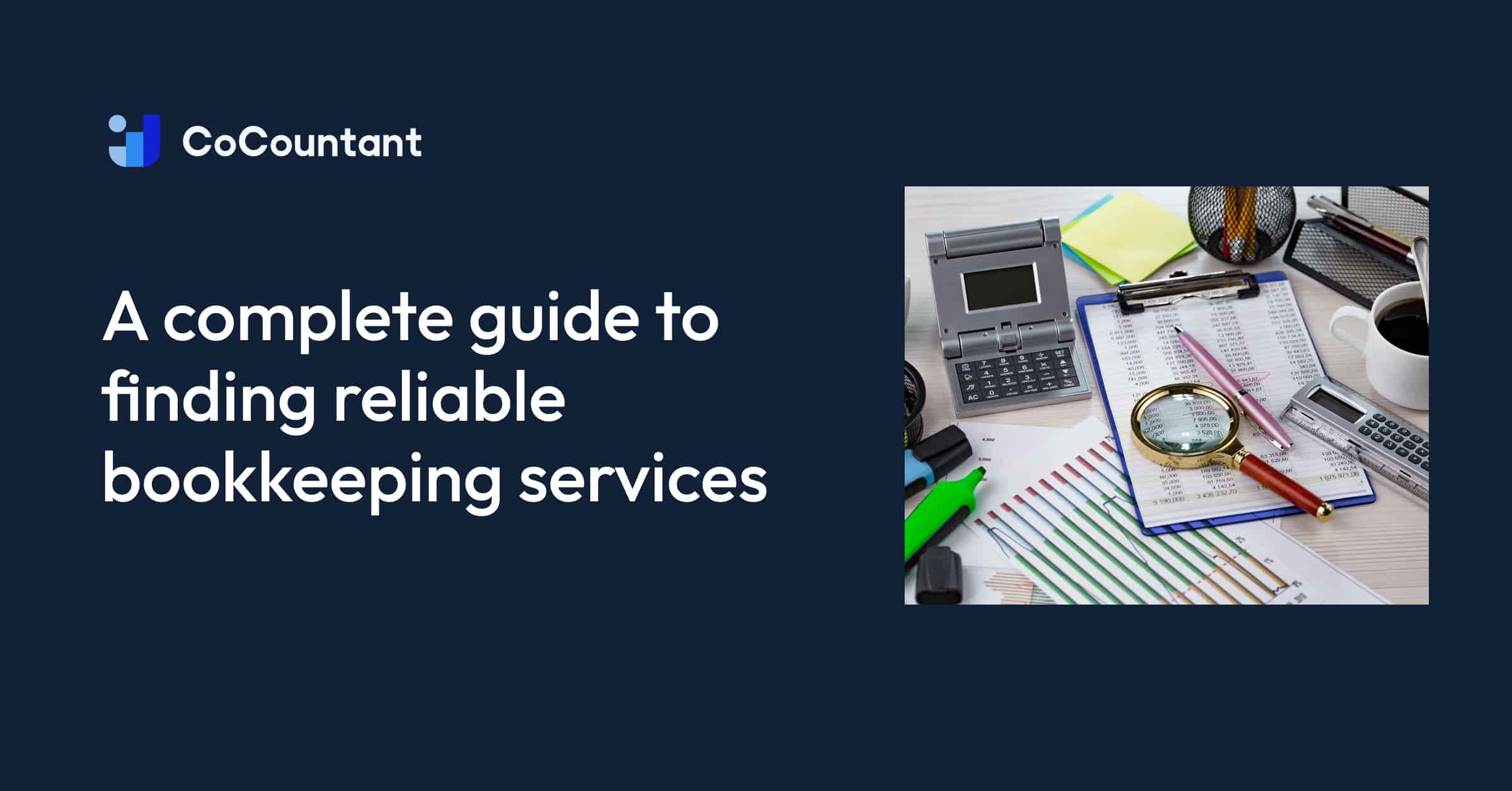 Reliable Bookkeeping Services: A Complete Guide - CoCountant