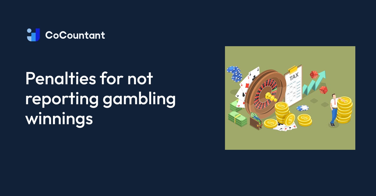Penalties for not reporting gambling winnings: how to avoid IRS fines ...