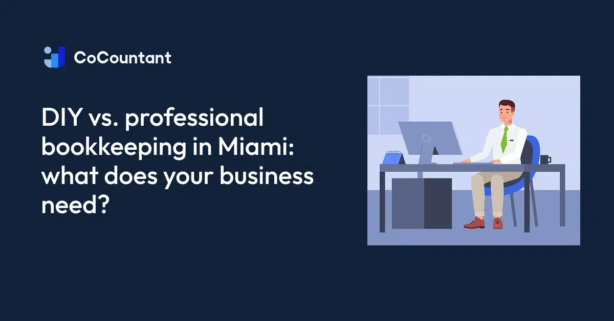 DIY or Pro Bookkeeping in Miami: What’s Best for You?