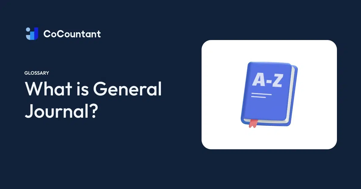 What Is a General Journal? Definition & Purpose