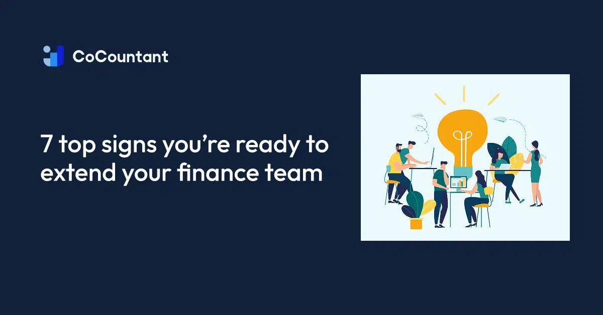 7 top signs you’re ready to extend your finance team - CoCountant