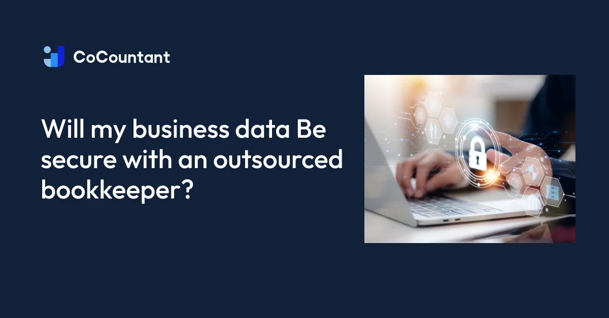 Will My Business Data Be Secure with an Outsourced Bookkeeper? [2025]