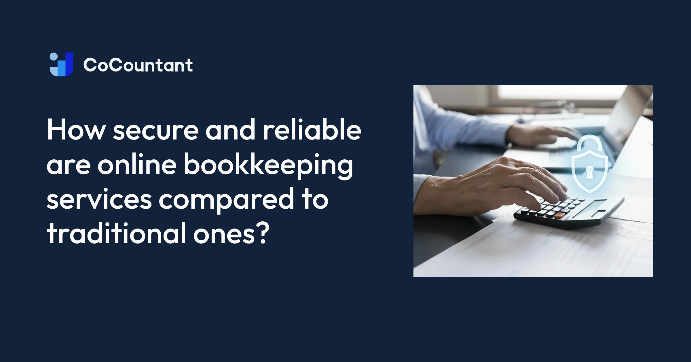 Online vs Traditional Bookkeeping: Security & Reliability